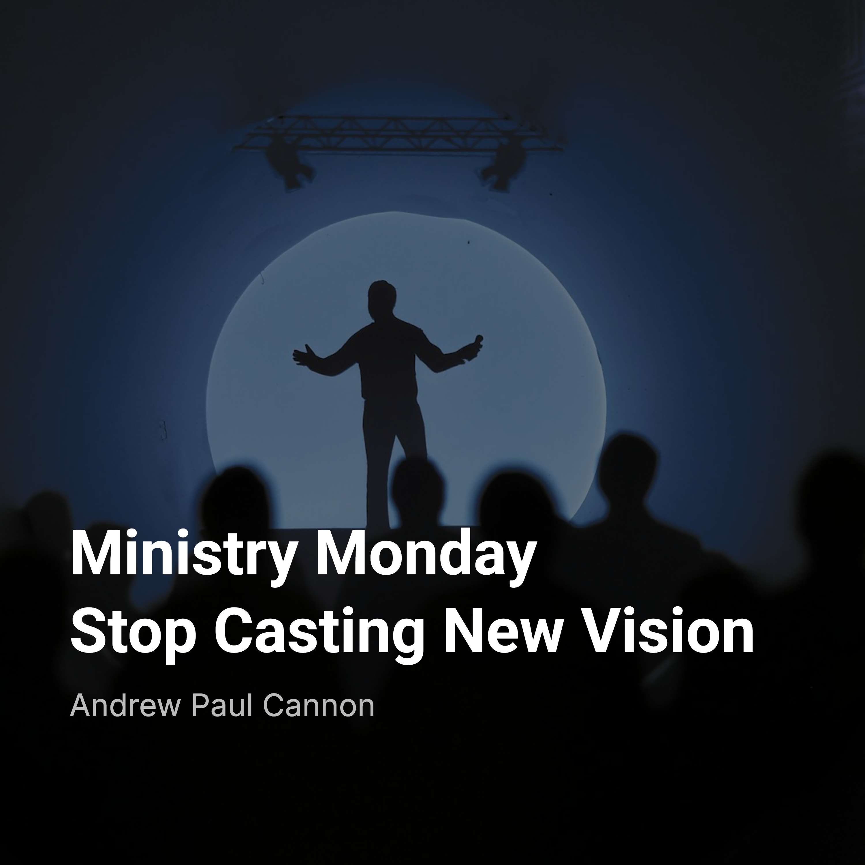 Stop Casting New Vision; A Reflection on Proverbs 29:18 – andrew paul ...